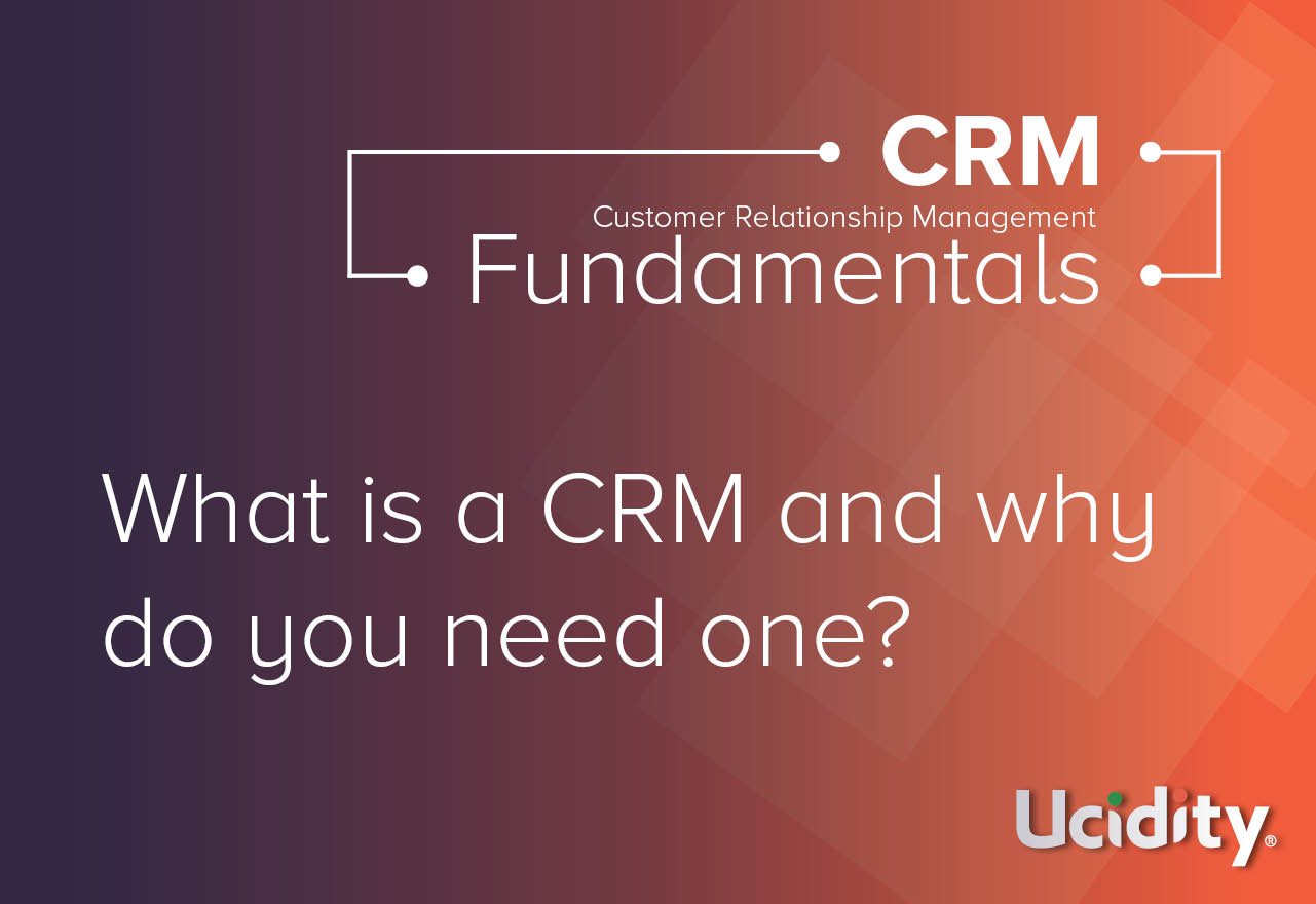What Is A CRM And Why Do You Need One 